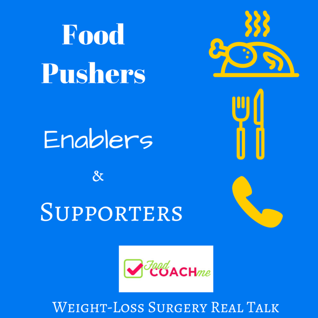 Food Pushers, Enablers and Good Supporters | Bariatric Food Coach